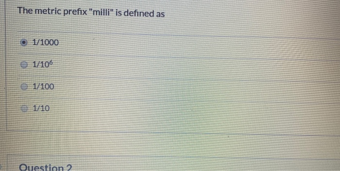 Solved The metric prefix "milli" is defined as 1/1000 1/106 | Chegg.com
