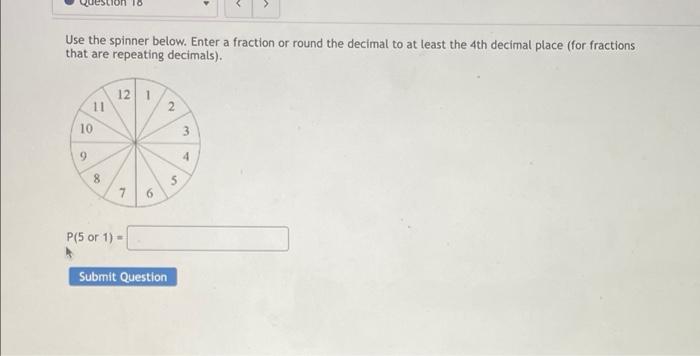 Solved Use the spinner below. Enter a fraction or round the | Chegg.com