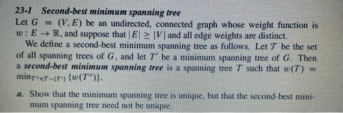 Solved w: E - 23-1 Second-best minimum spanning tree Let G = | Chegg.com Solved w: E - 23-1 Second-best minimum spanning tree Let G = | Chegg.com