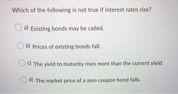 Solved If interest rates rise, the prices of existing bonds | Chegg.com