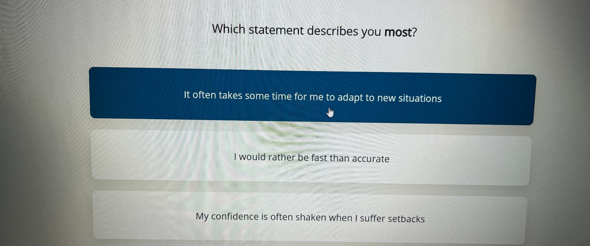 Solved Which statement describes you most?It often takes | Chegg.com