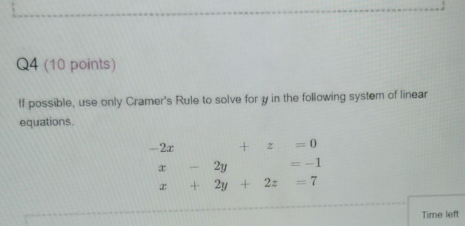 Solved Q4 (10 points) If possible, use only Cramer's Rule to | Chegg.com