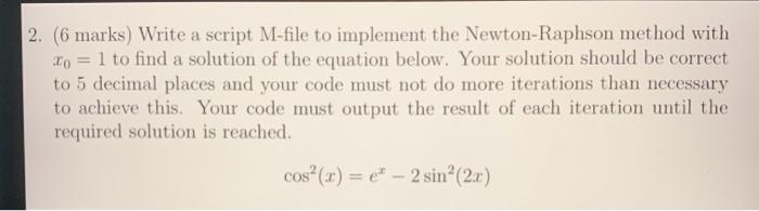Solved 2 6 Marks Write A Script M File To Implement The