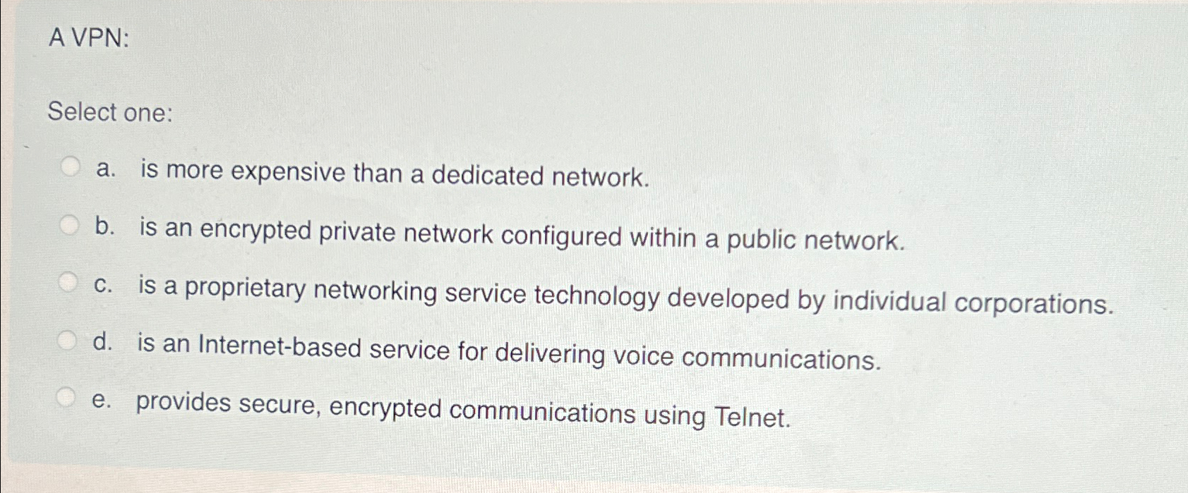 Solved A VPN:Select one:a. ﻿is more expensive than a | Chegg.com