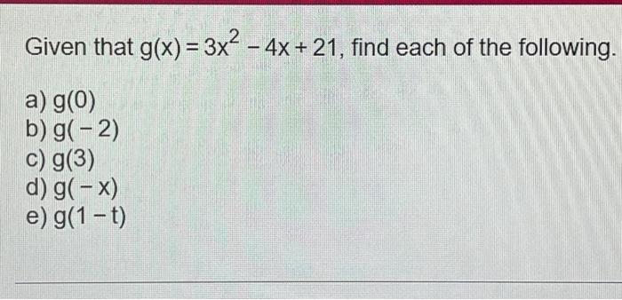 Solved Given that g(x)=3x2−4x+21, find each of the | Chegg.com