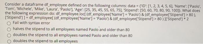 Solved Consider a dataframe df_employee defined on the | Chegg.com
