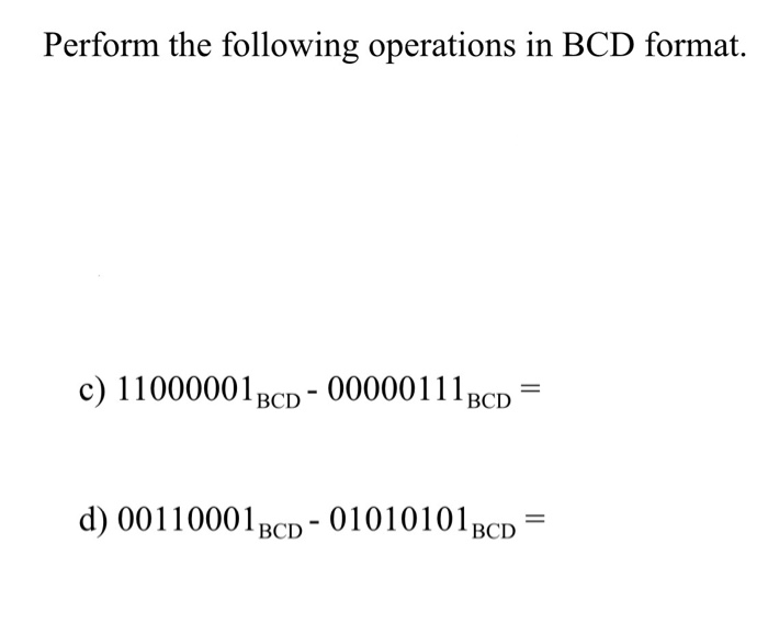 Solved Perform the following operations in BCD format. c) | Chegg.com