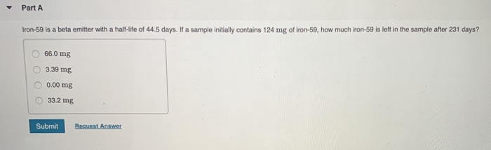 Solved Part A Iron-59 is a beta emitter with a half-life of | Chegg.com