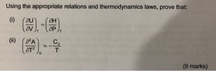 Solved Using the appropriate relations and thermodynamics | Chegg.com