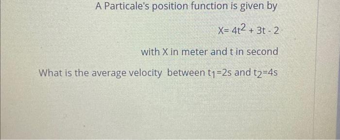 Solved A Particale's position function is given by | Chegg.com