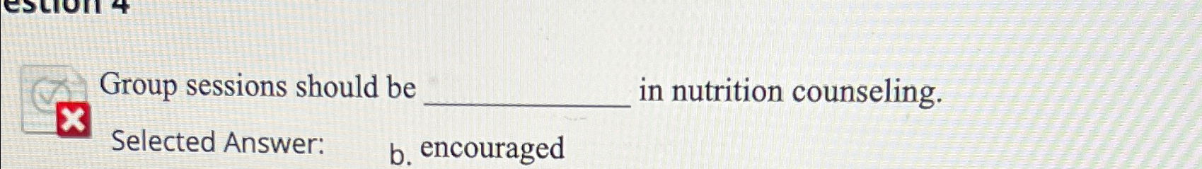 Solved Group sessions should be in nutrition | Chegg.com