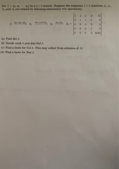 Solved Let A = (a, a, ... as) be a 5 x 5 matrix. Suppose the | Chegg.com