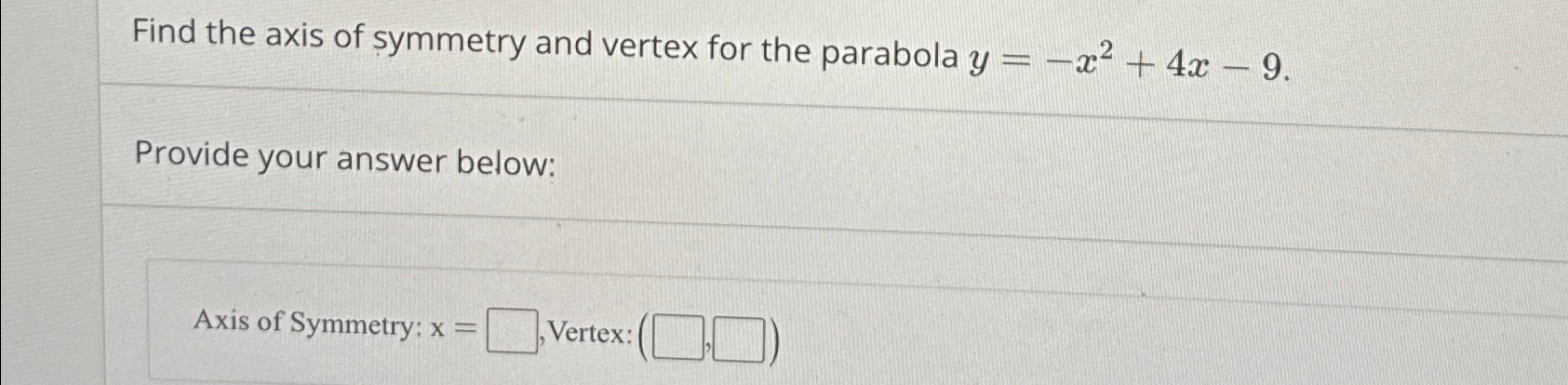 Solved Find the axis of symmetry and vertex for the parabola | Chegg.com