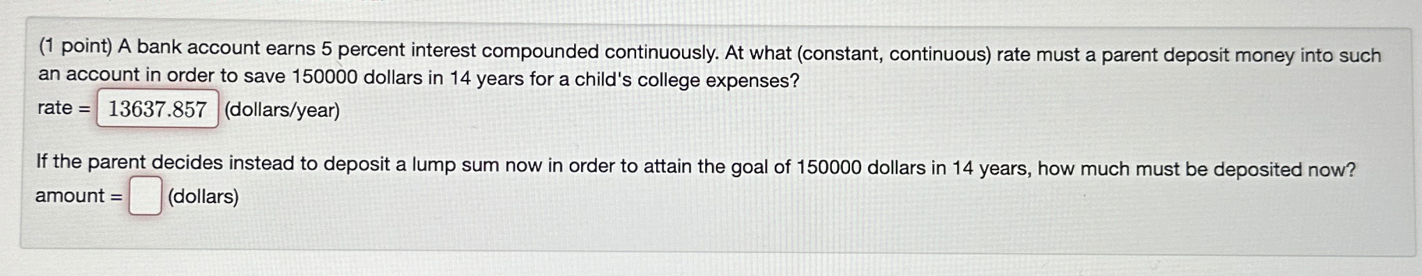 Solved (1 ﻿point) ﻿A bank account earns 5 ﻿percent interest | Chegg.com