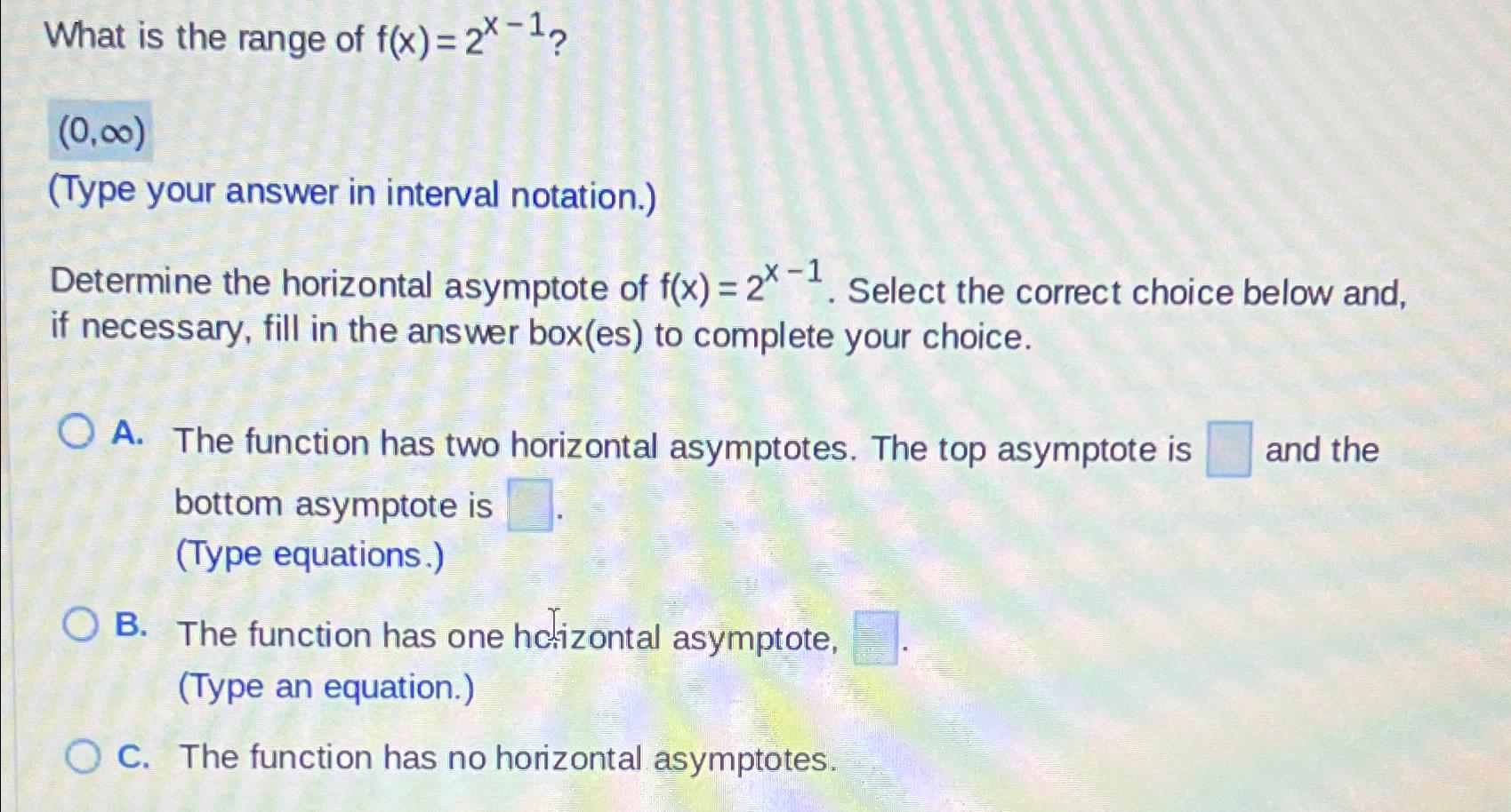 Solved What is the range of f(x)=2x-1 ?(0,∞)(Type your | Chegg.com