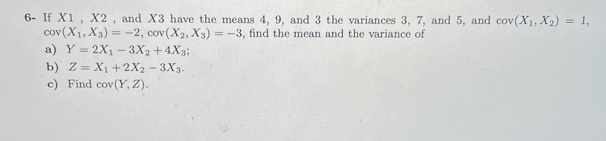Solved 6- ﻿If x1,x2, ﻿and x3 ﻿have the means 4,9 , ﻿and 3 | Chegg.com