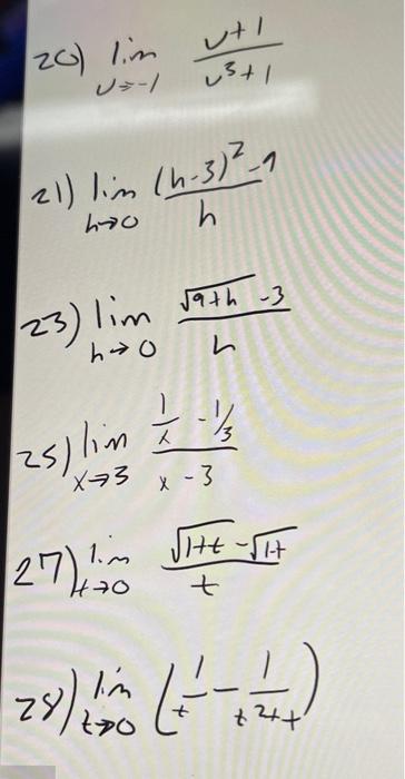 Solved 20) limv→−1v3+1v+1 21) limh→0h(h−3)2−1 23) | Chegg.com