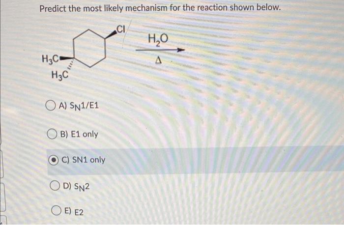 Solved Predict the most likely mechanism for the reaction | Chegg.com