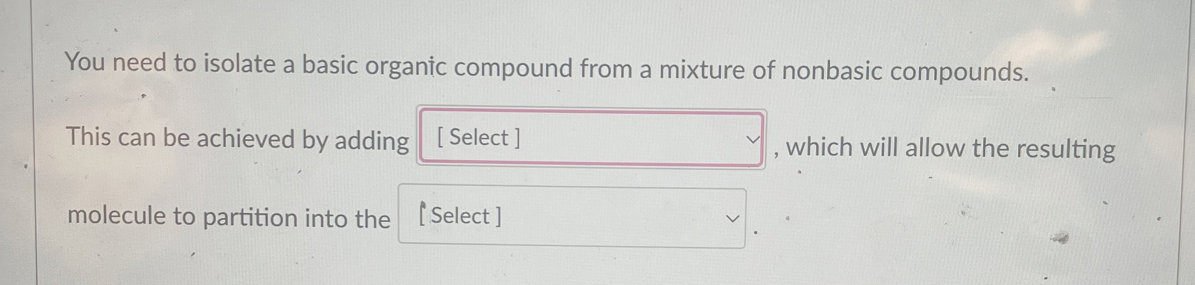 Solved You need to isolate a basic organic compound from a | Chegg.com