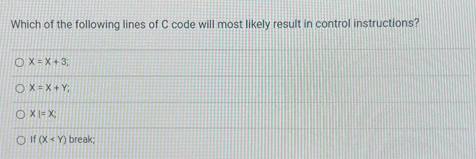 Solved Which of the following lines of C ﻿code will most | Chegg.com