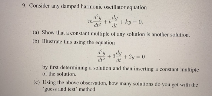 Solved 9. Consider any damped harmonic oscillator equation | Chegg.com