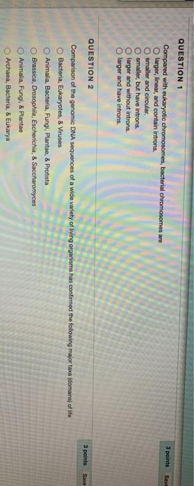 Solved QUESTION 1 3 points Save Compared with eukaryotic | Chegg.com