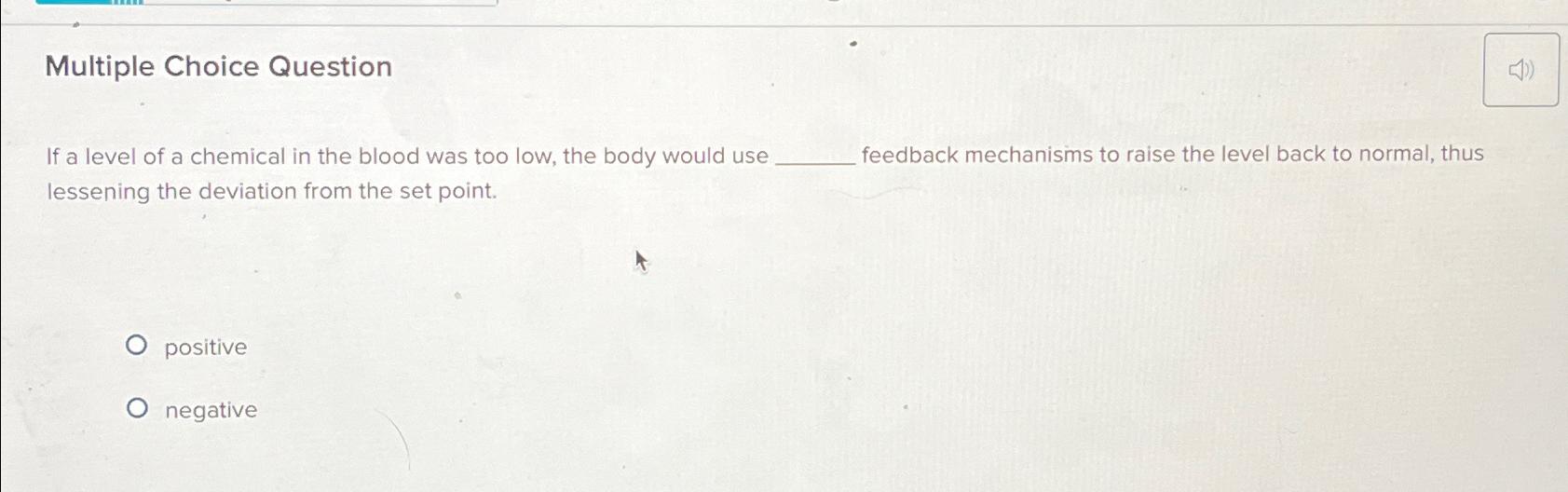 Solved Multiple Choice QuestionIf a level of a chemical in | Chegg.com