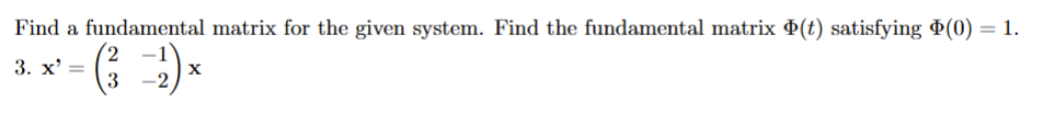 Solved Find a fundamental matrix for the given system. Find | Chegg.com
