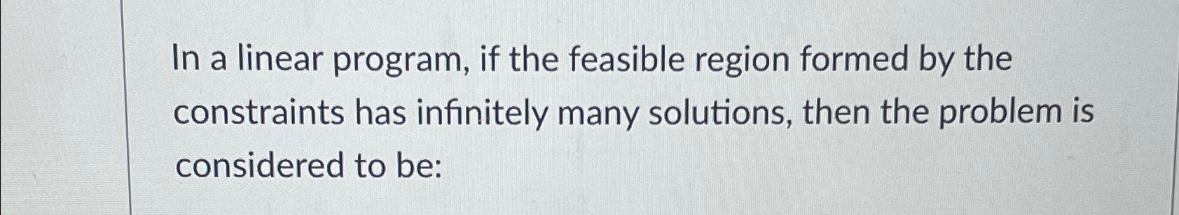 Solved In a linear program, if the feasible region formed by | Chegg.com