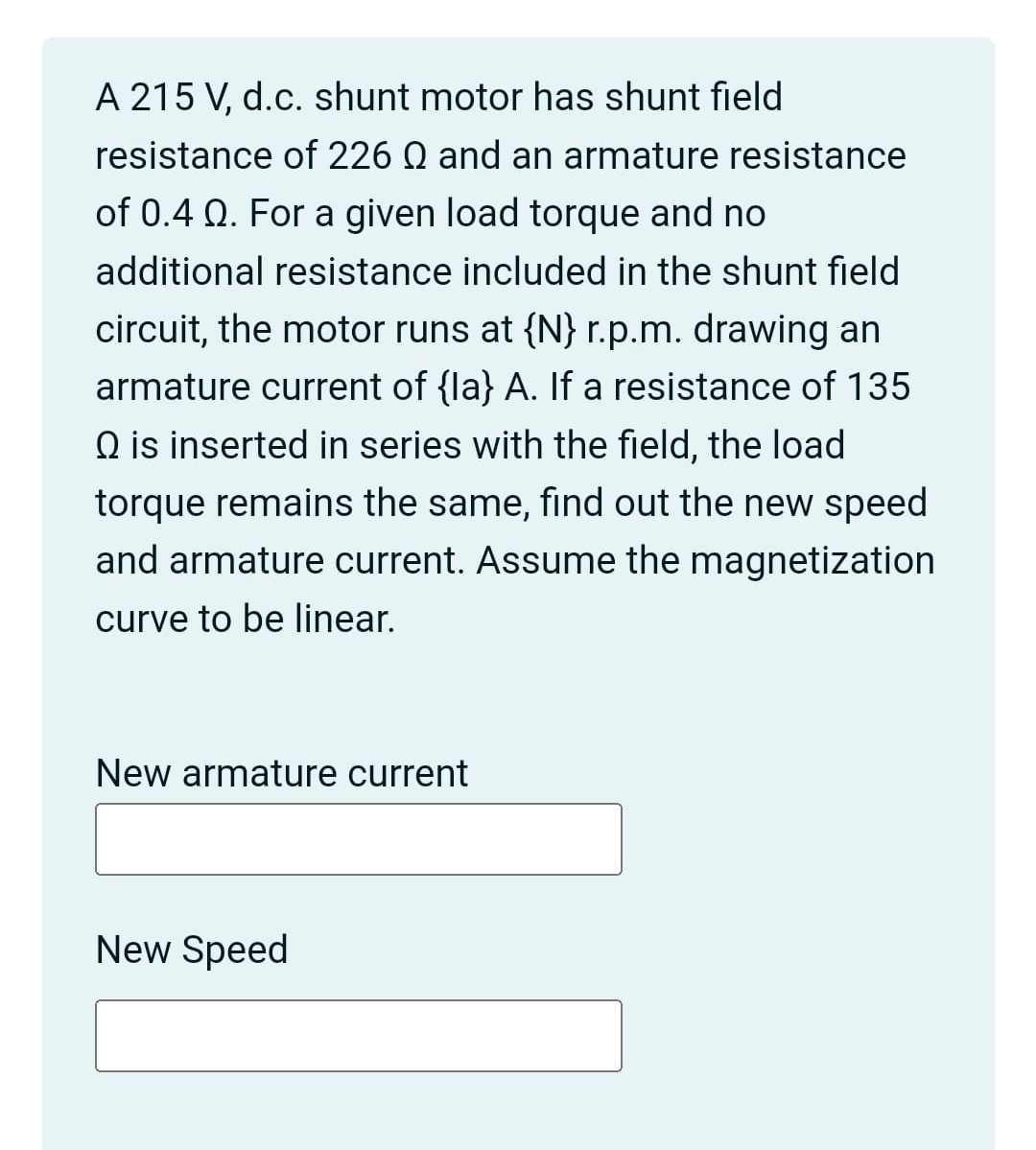 Solved A 215 ﻿V, ﻿d.c. ﻿shunt motor has shunt field | Chegg.com