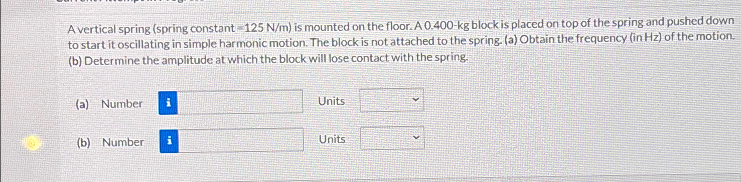 Solved A vertical spring (spring constant =125Nm ) ﻿is | Chegg.com