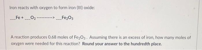 Solved Iron reacts with oxygen to form iron (III) oxide: Fe | Chegg.com