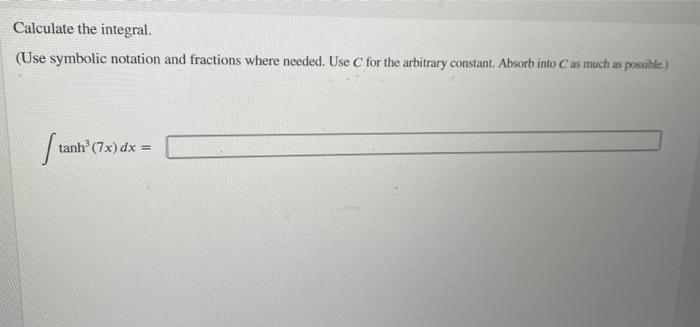 Solved Calculate the integral. (Use symbolic notation and | Chegg.com
