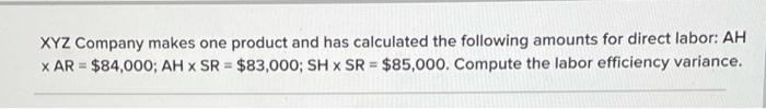 Solved XYZ Company makes one product and has calculated the | Chegg.com