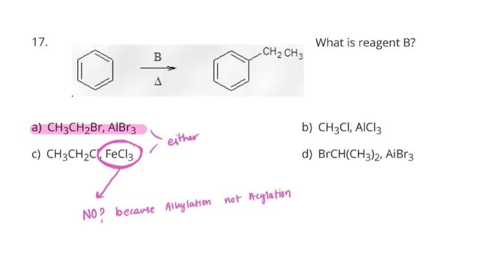 Solved 17. What is reagent B? B B CH2 CH3 A a) CH3CH2Br, | Chegg.com