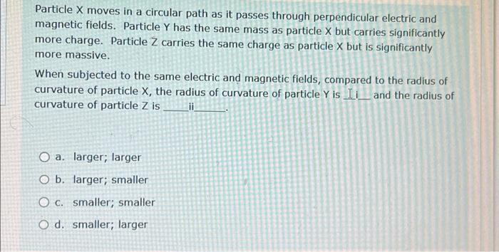 Solved Particle X moves in a circular path as it passes | Chegg.com