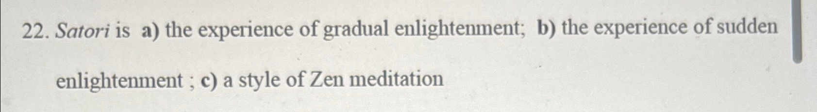 Solved Satori is a) ﻿the experience of gradual | Chegg.com