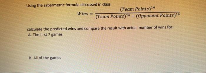Solved Using the sabermetric formula discussed in class | Chegg.com