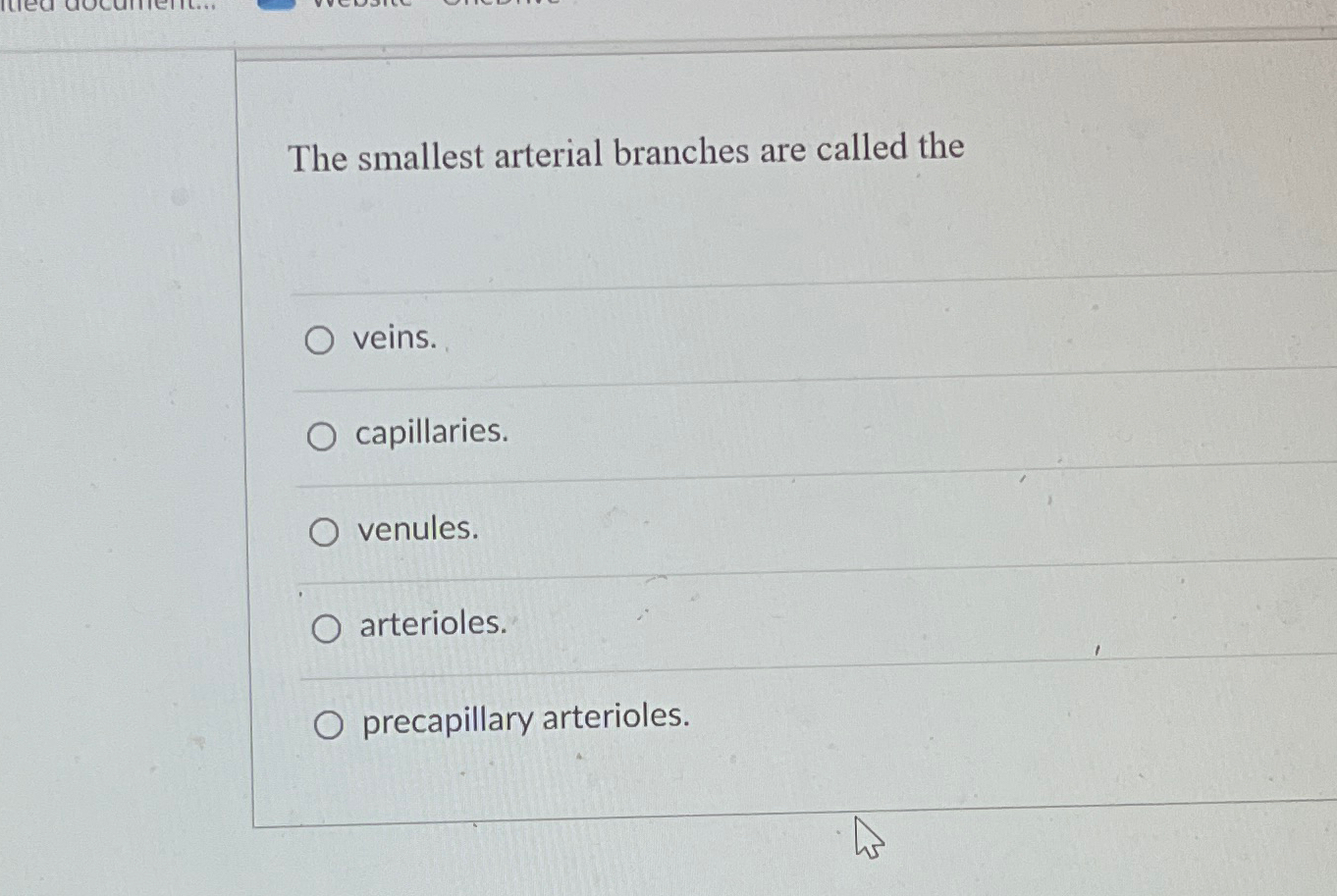 Solved The smallest arterial branches are called | Chegg.com