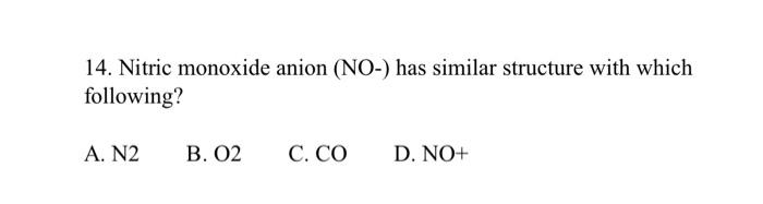 Solved 14. Nitric monoxide anion (NO-) has similar structure | Chegg.com