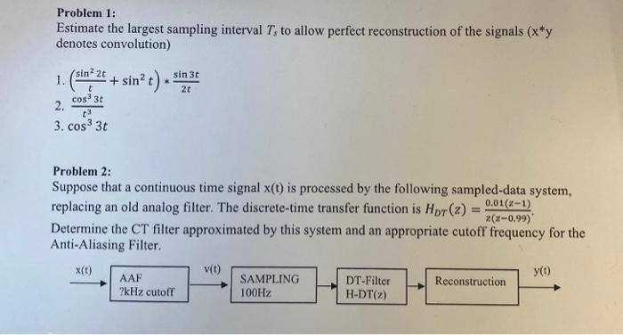 Solved Problem 1: Estimate the largest sampling interval T, | Chegg.com