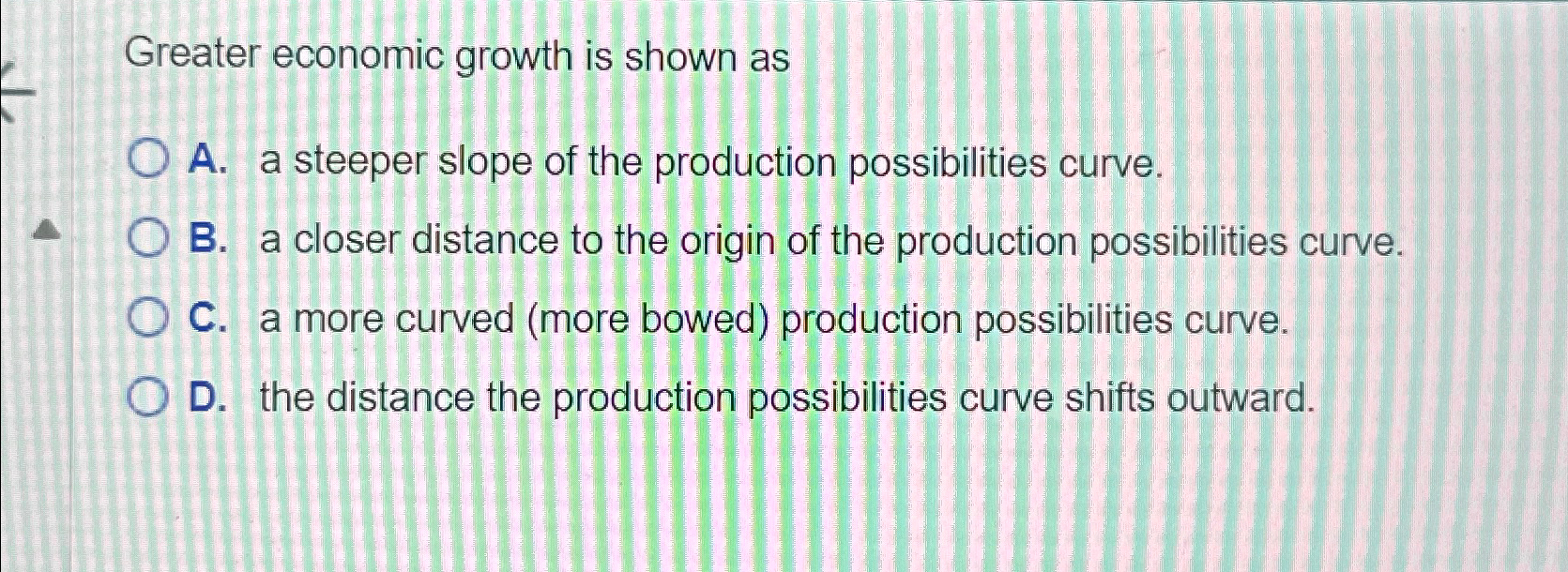 Solved Greater economic growth is shown asA. ﻿a steeper | Chegg.com