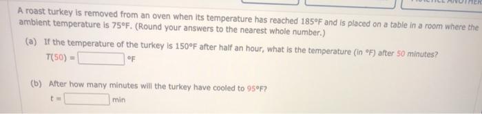 Solved A roast turkey is removed from an oven when its | Chegg.com