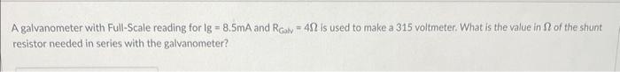 Solved A galvanometer with Full-Scale reading for lg=8.5 mA | Chegg.com