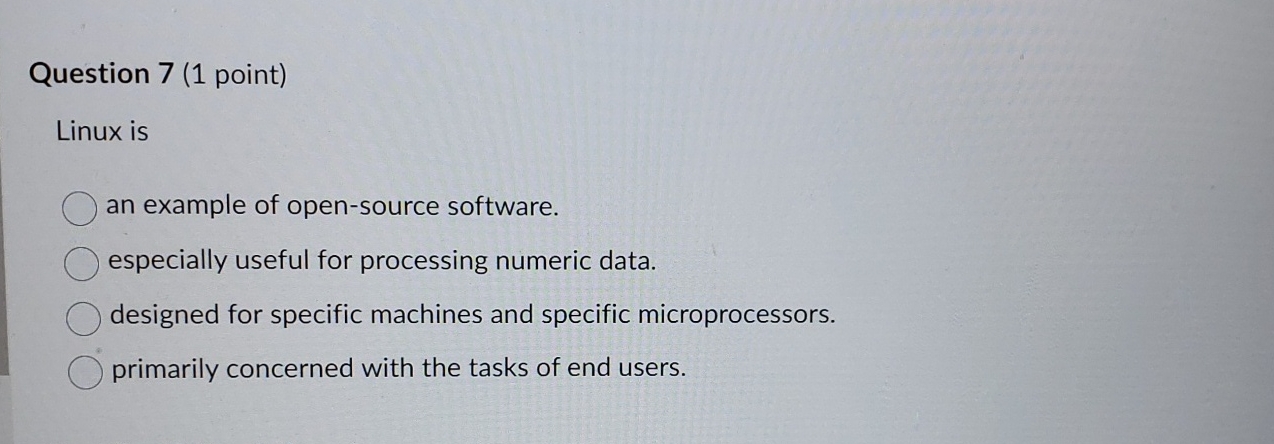 Solved Question 7 (1 ﻿point)Linux isan example of | Chegg.com