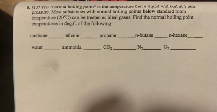 Solved 8. [15] The "normal boiling point" is the temperature | Chegg.com