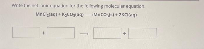 Solved Write the net ionic equation for the following | Chegg.com