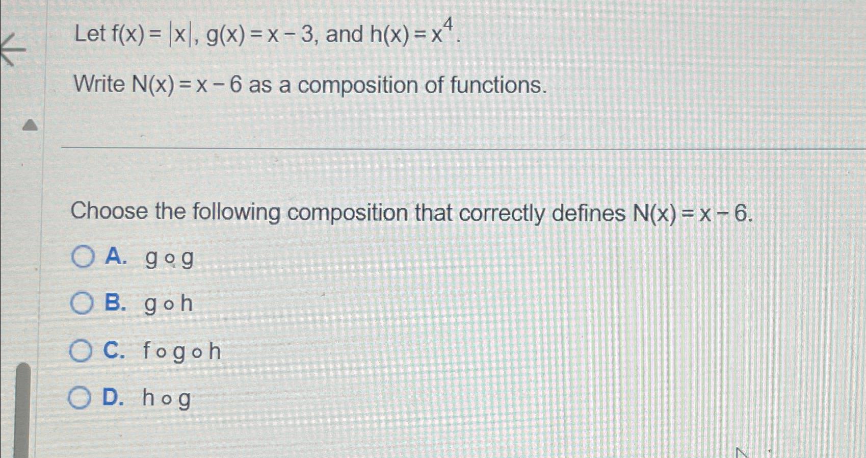 Solved Let f(x)=|x|,g(x)=x-3, ﻿and h(x)=x4.Write N(x)=x-6 | Chegg.com