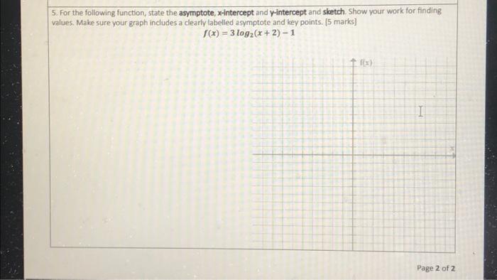 Solved 5. For the following function, state the asymptote, | Chegg.com