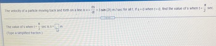 Solved ds The velocity of a particle moving back and forth | Chegg.com